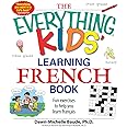 The Everything Kids' Learning French Book: Fun Exercises To Help You ...