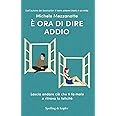 Amazon.it: È ora di dire addio. Lascia andare ciò che ti fa male e ritrova la felicità ...