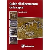 L'allevamento della capra. Gestione, produzione e trasformazione del ...