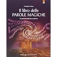 Il libro delle parole magiche. Incantesimi dell'era moderna : Tenca ...