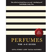 Perfumes: The Guide 2018 : Turin, Luca, Sanchez, Tania: Amazon.it: Libri