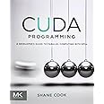 CUDA Programming: A Developer's Guide to Parallel Computing with GPUs ...