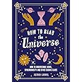 How to Read the Universe: The Beginner's Guide to Understanding Signs ...