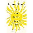 Let the Light Pour In: A SUNDAY TIMES BESTSELLER: Amazon.co.uk: Sissay ...