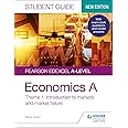 Pearson Edexcel A-level Economics A Student Guide: Theme 1 Introduction ...