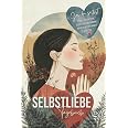 Selbstliebe Tagebuch – Dein Tagebuch für mehr Selbstliebe und ...