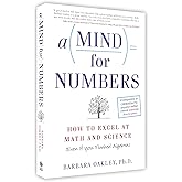 A Mind For Numbers: How to Excel at Math and Science (Even If You ...