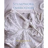 Stumpwork Embroidery: Techniques, projects and pure inspiration: Amazon ...