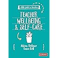 A Little Guide for Teachers: Teacher Wellbeing and Self-care (A Little ...