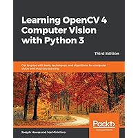 Learning OpenCV 4 Computer Vision with Python 3: Get to grips with ...
