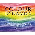Colour Dynamics Workbook: Step by Step Guide to Water Colour Painting ...