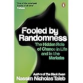 Fooled by Randomness: The Hidden Role of Chance in Life and in the ...