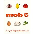 Mob 6: Tasty 6-Ingredient Meals: Amazon.co.uk: Mob: 9781529902266: Books