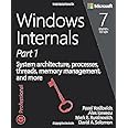 Windows Internals, Part 1: System architecture, processes, threads, memory management, and more ...