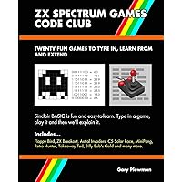 ZX Spectrum Games Code Club: Twenty fun games to code and learn: Amazon ...