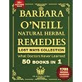 Barbara O’Neill Natural Herbal Remedies LOST WAYS COLLECTION What ...