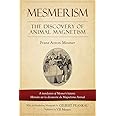 Mesmerism: The Discovery of Animal Magnetism: English Translation of Mesmer's Historic Mémoire ...