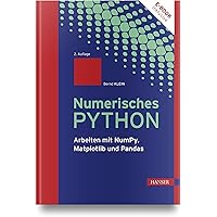 Numerisches Python: Arbeiten mit NumPy, Matplotlib und Pandas : Klein, Bernd: Amazon.de: Bücher