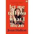 Let Me Tell You What I Mean: A new collection of essays: Amazon.co.uk ...