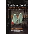 Trick or Treat: A History of Halloween: Amazon.co.uk: Lisa Morton ...