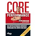 Core Performance: Das revolutionäre Workout-Programm für Körper und ...