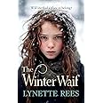The Winter Waif: The heartbreaking historical saga from Lynette Rees ...