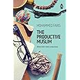 Buy The Productive Muslim: Where Faith Meets Productivity Book Online ...