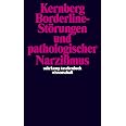 Borderline-Störungen und pathologischer Narzißmus : Kernberg, Otto F ...