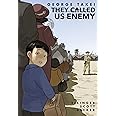 They Called Us Enemy : Takei, George, Eisinger, Justin, Scott, Steve ...