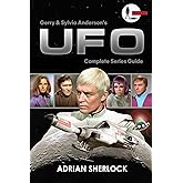 Gerry and Sylvia Anderson's UFO: Complete Series Guide: Collector's Edition: Amazon.co.uk ...