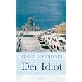 Der Idiot: Roman : Dostojewski, Fjodor M.: Amazon.de: Bücher