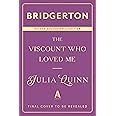 The Viscount Who Loved Me Deluxe Collector's Edition: Bridgerton (Bridgertons, 2) : Quinn, Julia ...