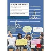 Italiani anche noi. Corso di italiano per stranieri. Il libro della ...