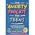 The Anxiety Toolkit for Teens: Easy and Practical CBT and DBT Tools to ...