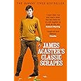 James Acaster's Classic Scrapes - The... by Acaster, James