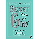 Super Secret Book for Girls: Das einzig wahre Handbuch für Mütter und ...