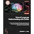 Buy Natural Language Understanding with Python: Combine natural ...