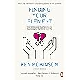 Finding Your Element: How to Discover Your Talents and Passions and ...