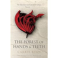 The Forest of Hands and Teeth: The unputdownable post-apocalyptic ...