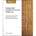 Language Implementation Patterns: Techniques for Implementing Domain-Specific Languages : Parr ...