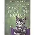 One Hundred Ways for A Cat To Train Its Human: Amazon.co.uk: Haddon ...