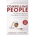 Compelling People: The Hidden Qualities That Make Us Influential ...