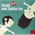 Così sei fatto tu 5-9 anni. Una storia in rima per spiegare le ...