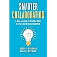 Buy Smarter Collaboration: A New Approach to Breaking Down Barriers and ...