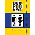 How to Poo at Work: The golden rules of... by Mats and Enzo