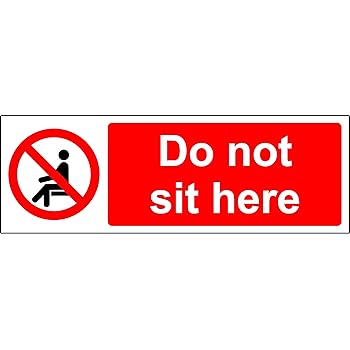 Prohibition signs Do not sit here Safety sign - Self adhesive sticker ...