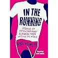 In the Running: Stories of Extraordinary... by Hewitt, Phil