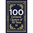 Buy 100 Greatest Quotes of All Time Book Online at Low Prices in India ...