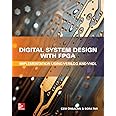 Digital System Design with FPGA: Implementation Using Verilog and VHDL (ELECTRONICS) : Unsalan ...