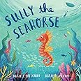 Sully the Seahorse: A book about self-esteem and resilience (Sea School ...